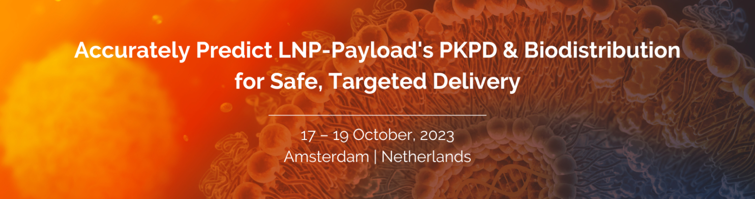 2nd Lipid Nanoparticle Development Europe Summit | Amsterdam